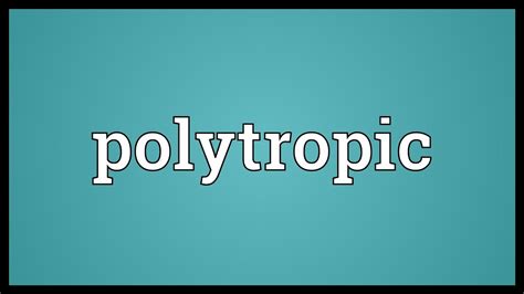 Polytropic Meaning YouTube