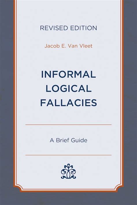 Informal Logical Fallacies A Brief Guide Jacob E Van Vleet Hamilton Books