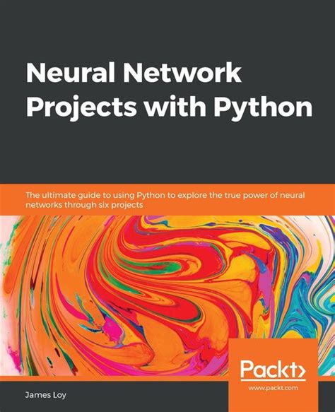 Neural Network Projects With Python Ebook James Loy 9781789133318 Boeken Bol