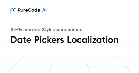 Build Styledcomponents Date Pickers Localization With Ai