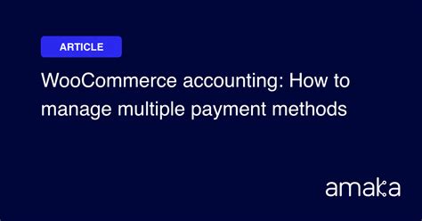 How To Offer Multiple WooCommerce Payment Methods Amaka