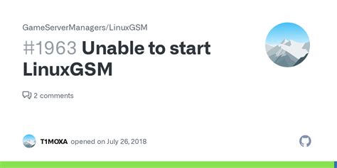 unable to start linuxgsm · issue 1963 · gameservermanagers linuxgsm · github