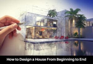 How To Design A House A Step By Step Guide Home Design