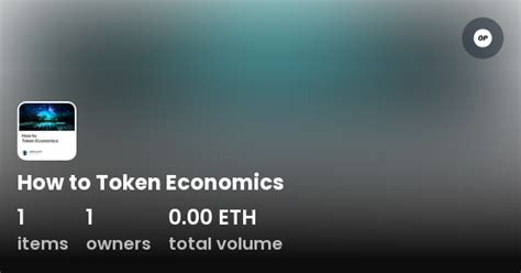 How To Token Economics Collection Opensea