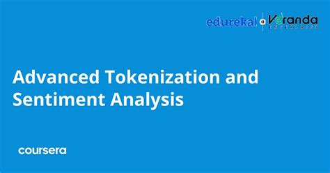Advanced Tokenization And Sentiment Analysis Coursera