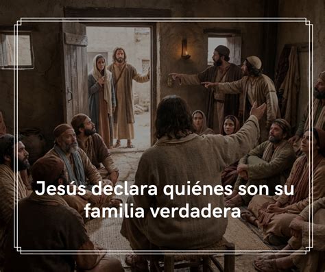 Jesús Declara Quiénes Son Su Familia Verdadera