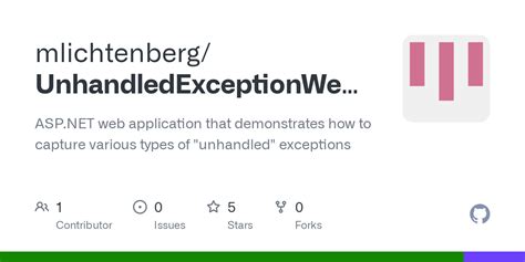 Github Mlichtenbergunhandledexceptionwebapp Aspnet Web Application