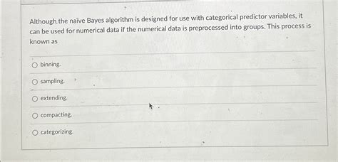 Solved Although The Naive Bayes Algorithm Is Designed For