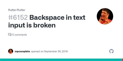backspace in text input is broken · issue 6152 · flutter flutter · github