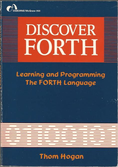 Discover Forth Learning And Programming The Forth Language Hogan