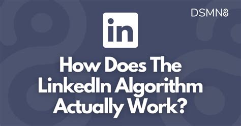 How Does The LinkedIn Algorithm Work DSMN8