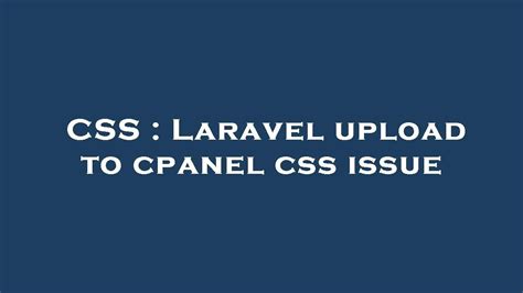 Css Laravel Upload To Cpanel Css Issue Youtube