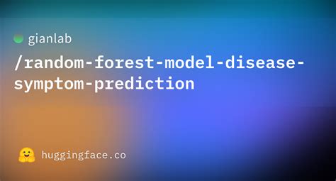 Gianlabrandom Forest Model Disease Symptom Prediction · Hugging Face