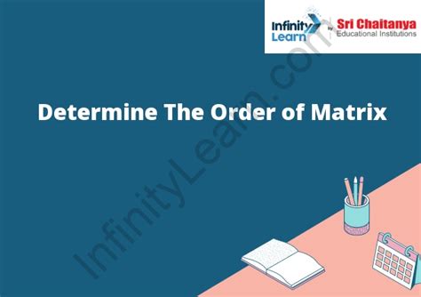 Determine The Order Of Matrix Infinity Learn By Sri Chaitanya