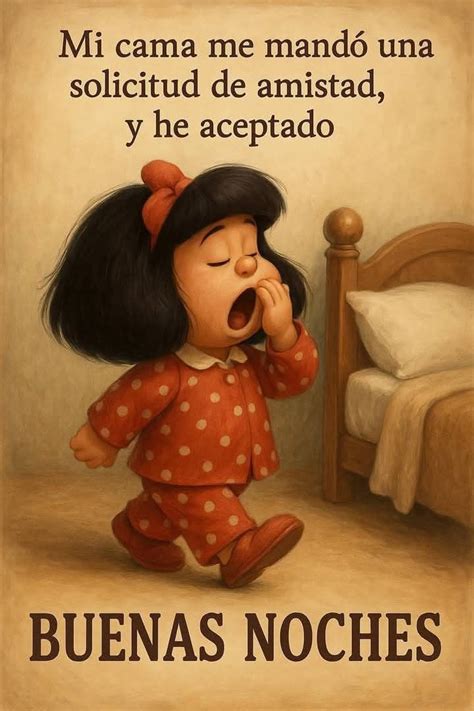 Mensajes De Mafalda Frases Graciosas De Amistad Mensajes De Feliz Noche Frases Tiernas De