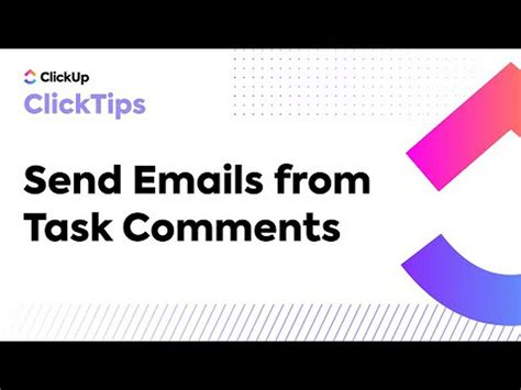 Send Emails From Task Comments Clicktips
