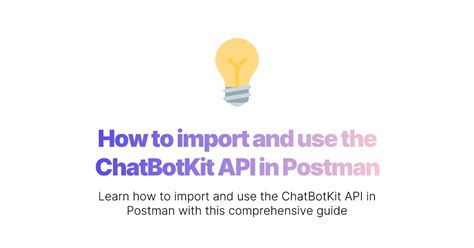 How To Import And Use The Chatbotkit Api In Postman