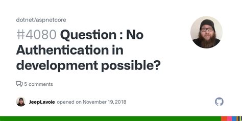 Question No Authentication In Development Possible · Issue 4080