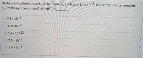Solved The Base Ionization Constant Kb For Pyridine