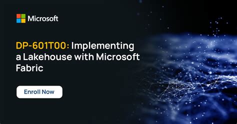 Dp 601 Course Implementing A Lakehouse With Microsoft Fabric