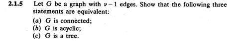 Solved 2 1 5 Let G Be A Graph With V 1 Edges Show That The Chegg Com