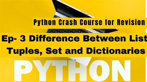 Lecture Difference Between List Tuples Set And Dictionaries Python Crash Course For