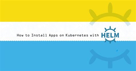 How To Install Apps On Kubernetes With Helm 3 Linode Docs
