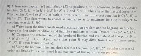 Solved A Firm Uses Capital K And Labour E To Produce Chegg