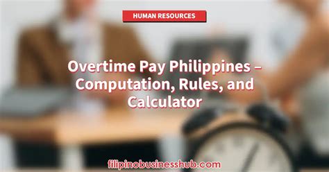 Overtime Pay Philippines Computation Rules And Calculator