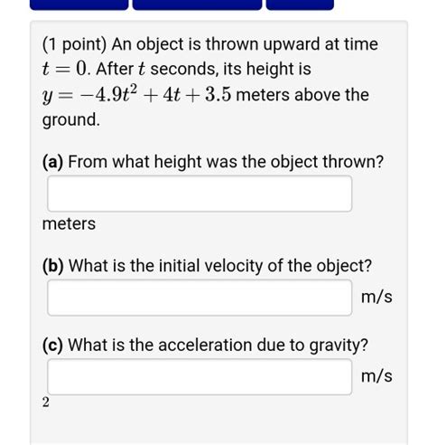 Solved 1 Point An Object Is Thrown Upward At Time T 0