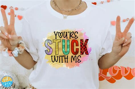 Youre Stuck With Me Sublimation Tshirt Graphic By Atelier Design