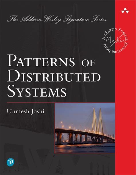 Patterns Of Distributed Systems By Unmesh Joshi Softarchive