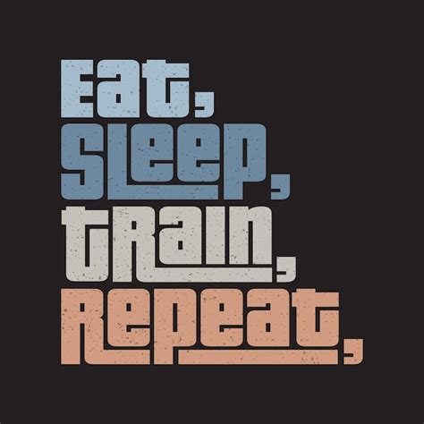 Premium Vector Eat Sleep Train Repeat Classic Typography Tshirts