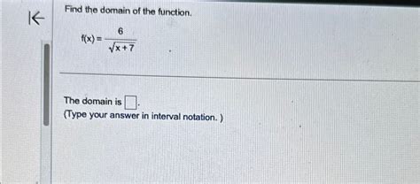 Solved Find The Domain Of The Function F X 6x 72the Domain