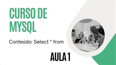 Curso Prático De Banco De Dados Mysql Select From Aula 1 Youtube