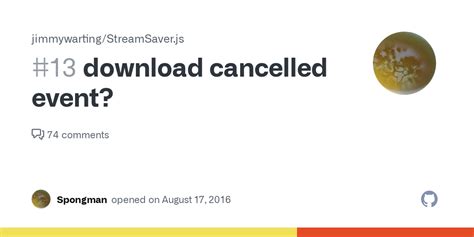 download cancelled event? · Issue #13 · jimmywarting/StreamSaver.js · GitHub