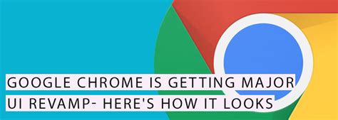 Google Chrome UI Update TechSini