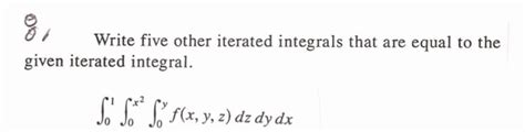 solved write five other iterated integrals that are equal to