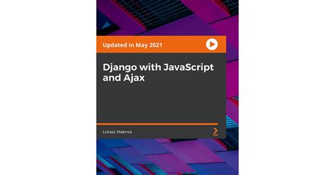 django with javascript and ajax [video]
