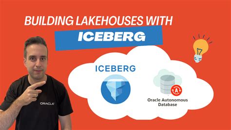 Building Lakehouses With Apache Iceberg And Autonomous Database