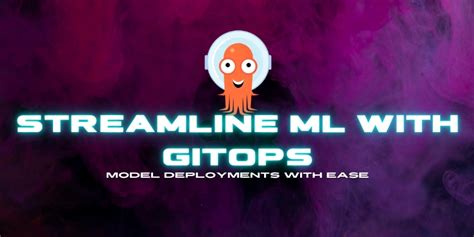 Setting Up Machine Learning Pipelines With Gitops Principles Dev Community