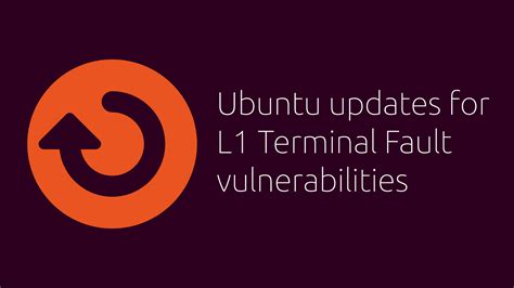 Ubuntu Updates For L1 Terminal Fault Vulnerabilities