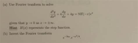 Solved A Use Fourier Tranform To Solve