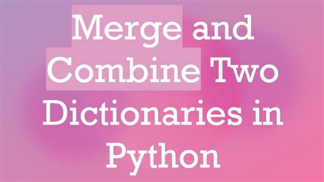 Merge And Combine Two Dictionaries In Python Youtube