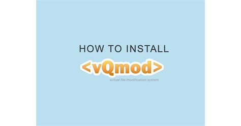 How To Install VQmod For OpenCart X