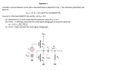 solved question 1 consider a source follower circuit with a
