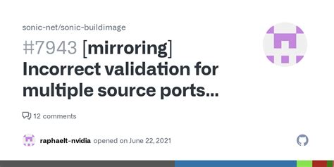 Mirroring Incorrect Validation For Multiple Source Ports And Direction · Issue 7943 · Sonic