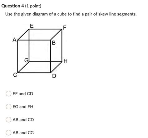 solved question 4 1 point use the given diagram of a cube to find a