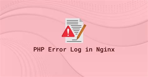 where is the php error log in nginx and how to read it devanswers