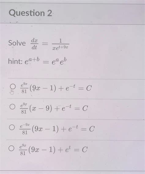 solved question 2solve dxdt 1xet 9xhint